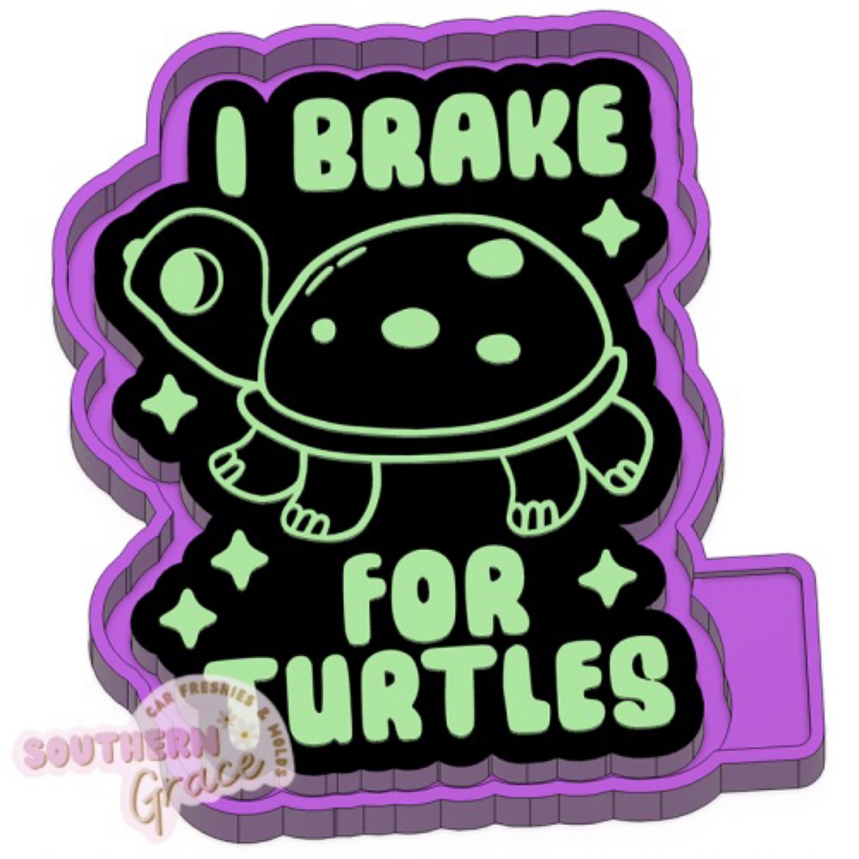 I Brake For Turtles Freshie Mold | Southern Grace Scents Freshie Molds